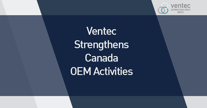 Canada OEM Activities strengthened with Appointment of Sigma | Ventec International Group