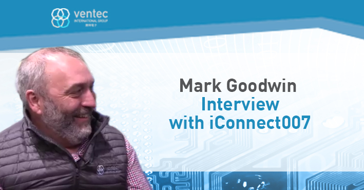 iConnect Interview with Mark Goodwin | Ventec International Group